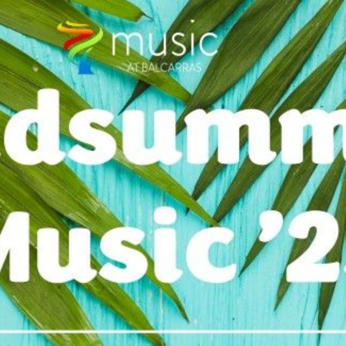 Balcarras School - Midsummer Music - Next Friday 20th June